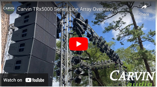 TRX5000 Series Line Array Overview Video - Carvin Audio